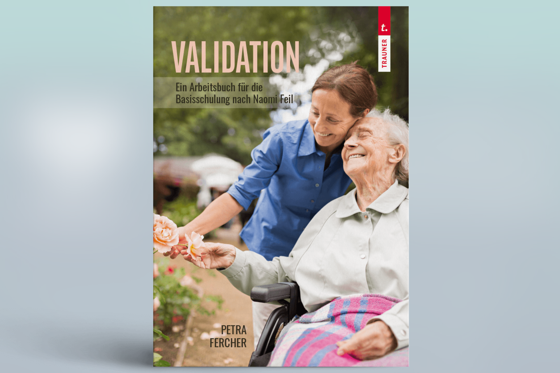Teacher Feature: Petra Fercher (English) - Validation Training Institute Teacher Feature: Petra Fercher (English) - Validation Training Institute